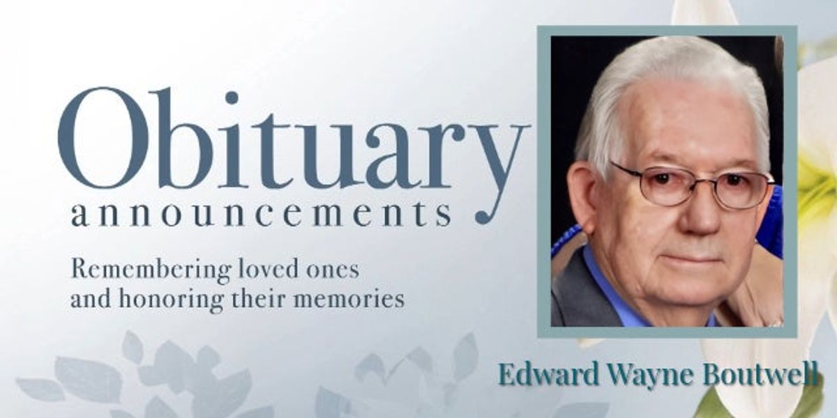 Obituary - Edward Wayne Boutwell