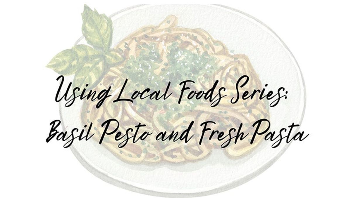 Using local foods: Basil pesto and fresh pasta