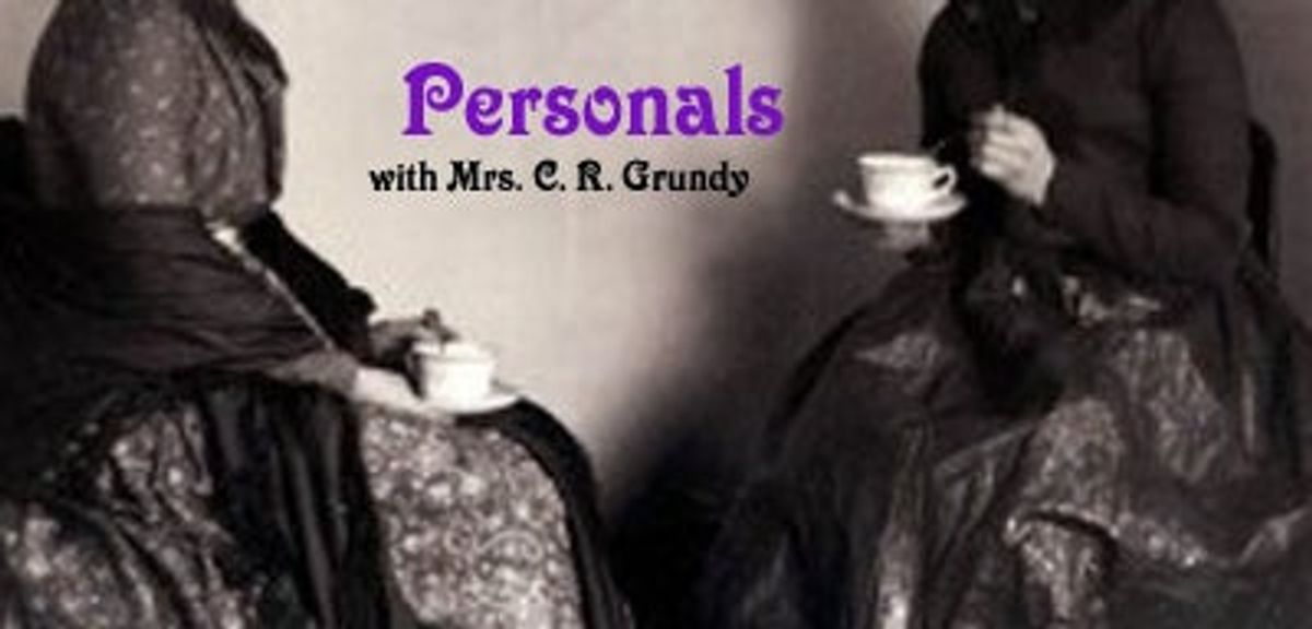 Overheard, out and about, Mrs. Grundy sees all, tells all