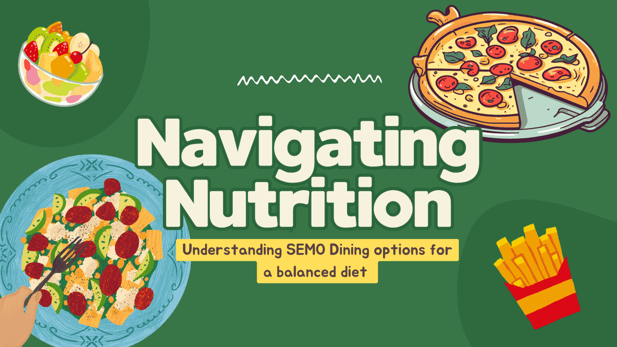 Navigating nutrition: Understanding SEMO Dining options for a balanced...