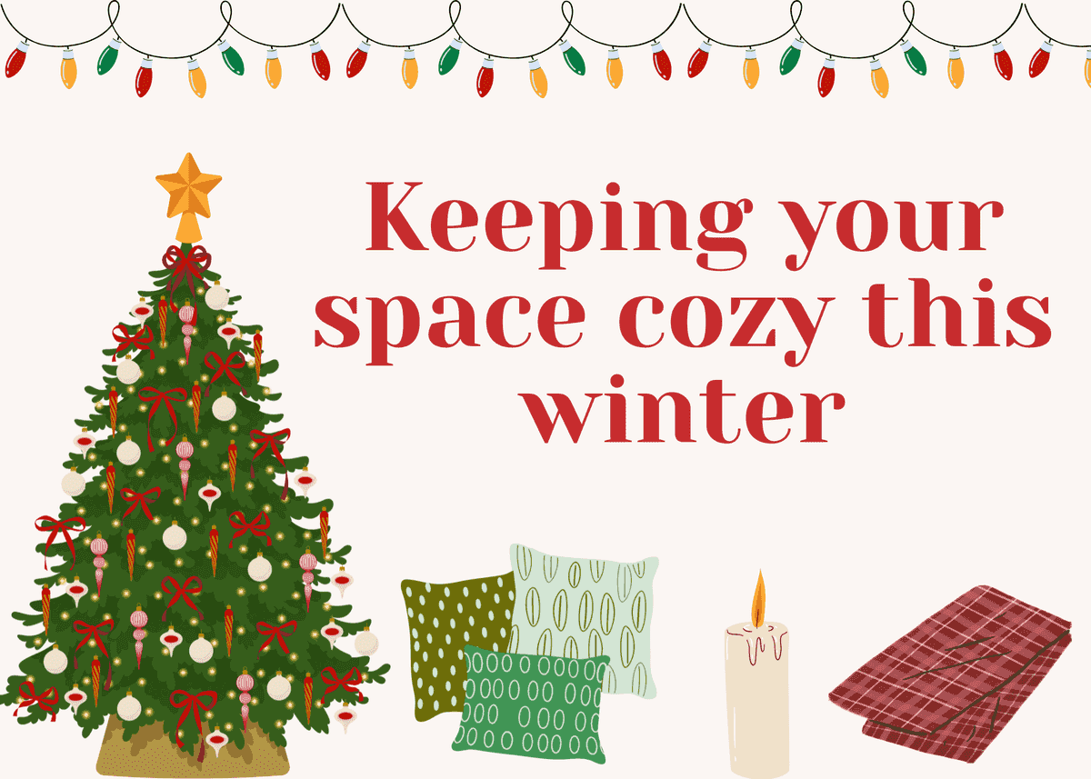 Keeping your space cozy this winter