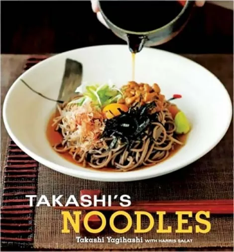 Using Your Noodle: Takashi's Noodles Cookbook