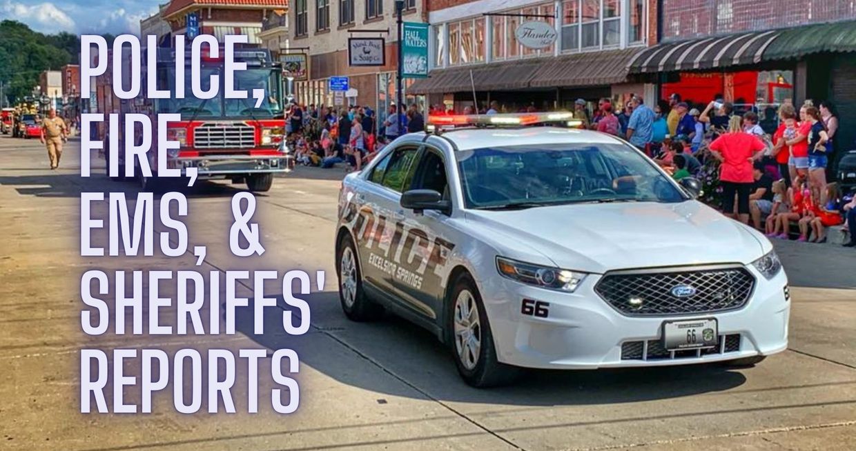 Excelsior Springs Police, Fire, EMS, & Sheriff’s Reports for...